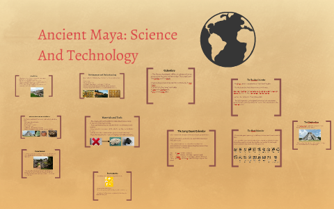 Ancient Maya: Science And Technology by Bianca Montolalu on Prezi