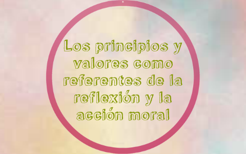 Los principios y valores como referentes de la reflexión y l by Azul ...