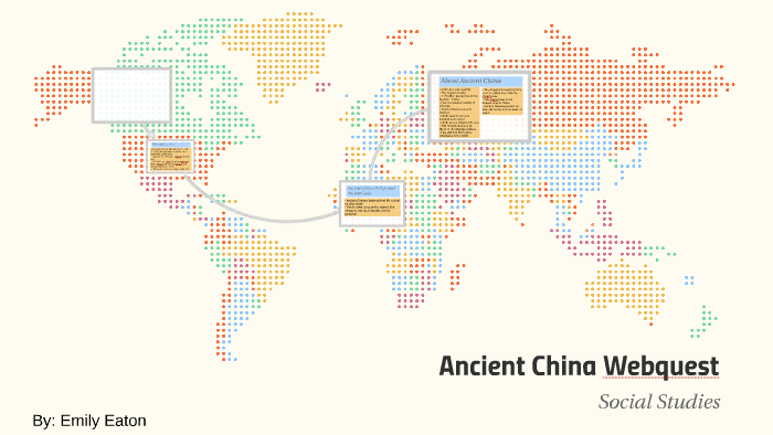 Ancient China Webquest by Emily Eaton on Prezi