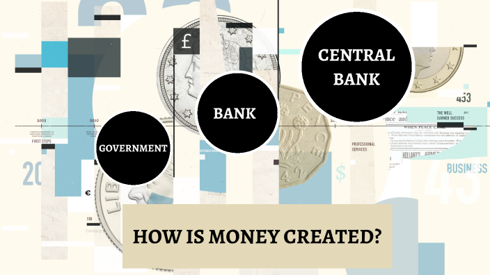 HOW IS MONEY CREATED by inspireme on Prezi