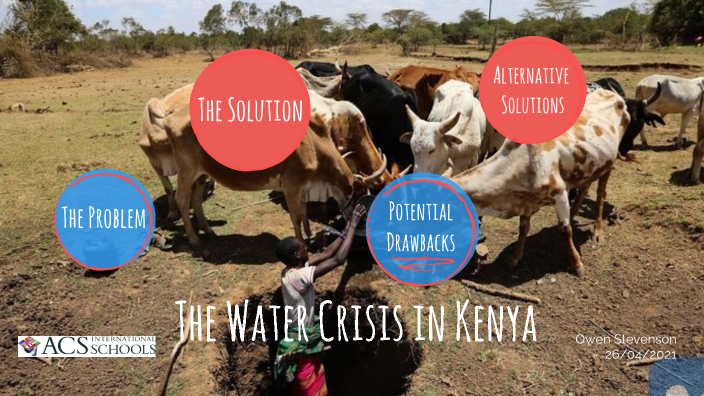 The Water Crisis in Kenya by Owen Stevenson on Prezi