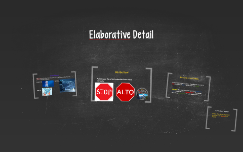 Elaborative Detail by Erin Wisnoski on Prezi