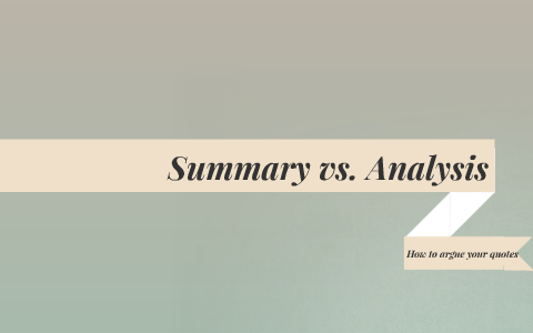 Summary vs. Analysis by Brittany Rose on Prezi