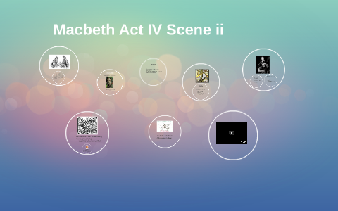 Macbeth Act IV Scene ii by Jessica Kelley on Prezi