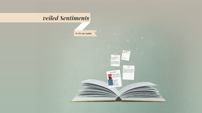veiled Sentiments by monique martinez on Prezi