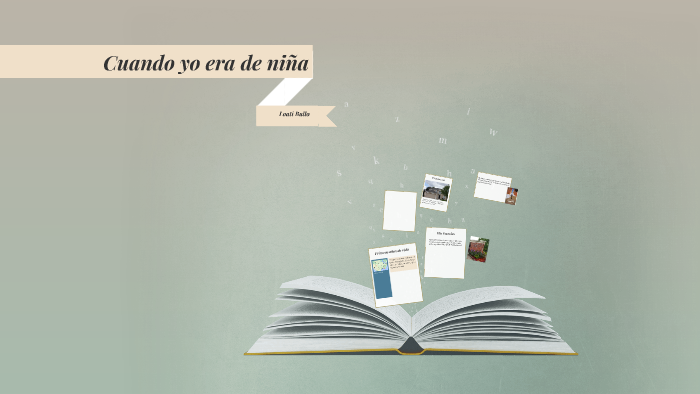 Cuando yo era de niña by loati Bullo on Prezi