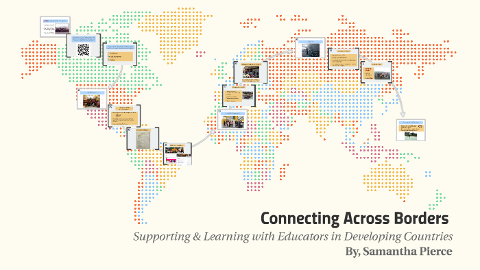 Connecting Across Borders by Sam Pierce on Prezi