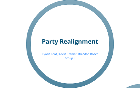 Party Realignment by Brandon Roach on Prezi
