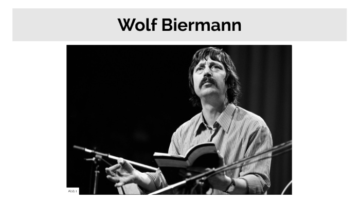 Wolf Biermann by lara sydow on Prezi