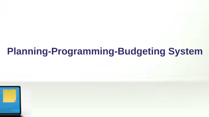 Planning-Programming-Budgeting System by chered ramirez on Prezi