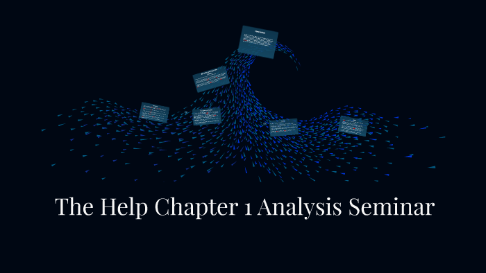 The Help Chapter 1 Analysis Seminar by Valeed Tanweer on Prezi