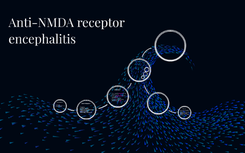 Anti-NMDA receptor encephalitis by Leah Bruno on Prezi