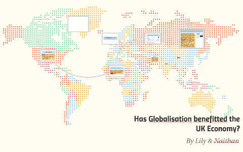 Has Globalisation benefited the UK economy? by Naithan Agbetu on Prezi