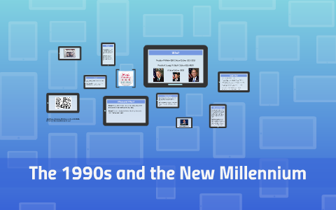 The 1990s and the New Millennium by Lily Wol on Prezi