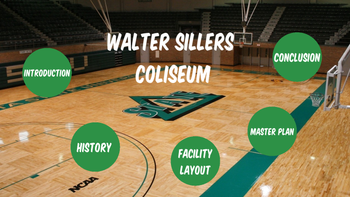 Walter Sillers Coliseum by Dean Arnold on Prezi