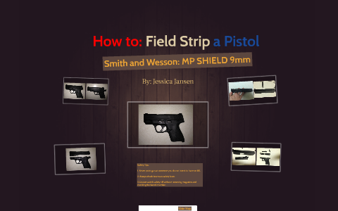 How to: Field Strip a Pistol by Jessica Jansen on Prezi