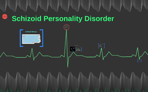Schizoid Personality Disorder by Justin Otchere on Prezi