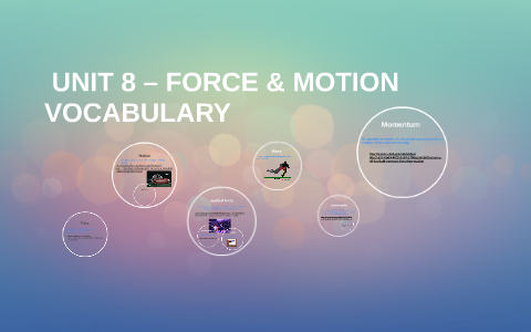 UNIT 8 – FORCE & MOTION VOCABULARY by Maria Jasso on Prezi