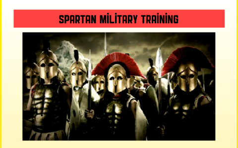 Spartan Military Training by Michael Norton on Prezi