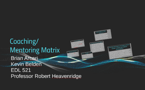 Coaching/Mentoring Matrix by Brian Arcari on Prezi