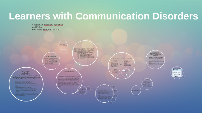 Learners with Communication Disorders by Christa Jeck on Prezi