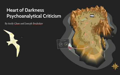 Heart of Darkness Psychoanalytical Criticism by Joseph Choe on Prezi