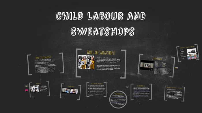 Child Labour and Sweatshops by on Prezi