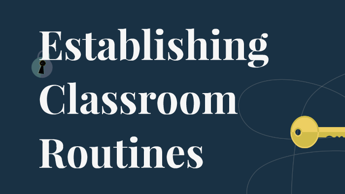 Establishing Classroom Routines by on Prezi