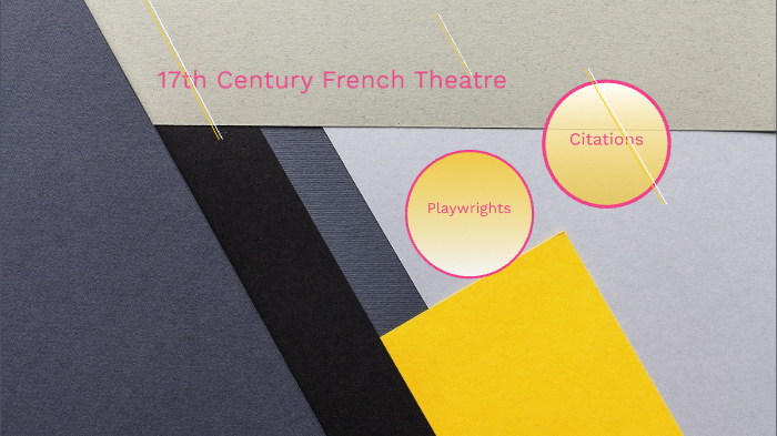 17th century French Theatre by Kaitlynn Ott on Prezi