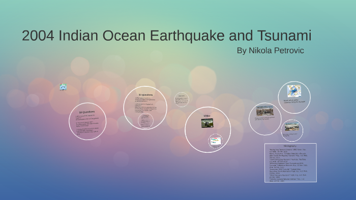 2004 Indian Ocean Earthquake and Tsunami by Nikola Petrovic on Prezi