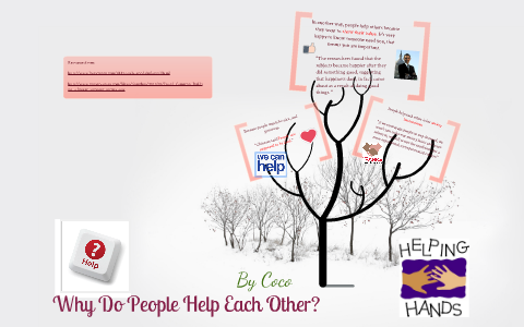 Why People help each other? by yuan Coco on Prezi