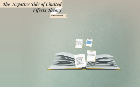 The Negative Side of Limited Effects Theory by Andrew Diomampo on Prezi