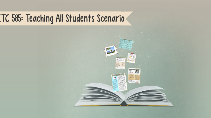 ETC 585: Teaching All STudents Scenario by Amy Labrecque on Prezi