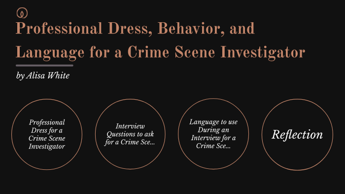 Professional Dress, Behavior, and Language for a Crime Scene ...