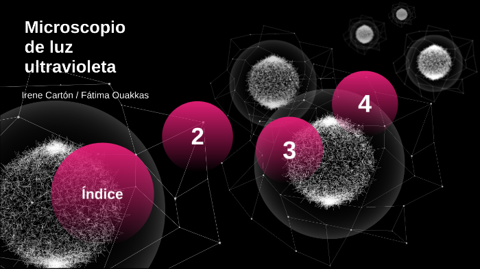 Microscopio de luz ultravioleta by Irene Cartón on Prezi