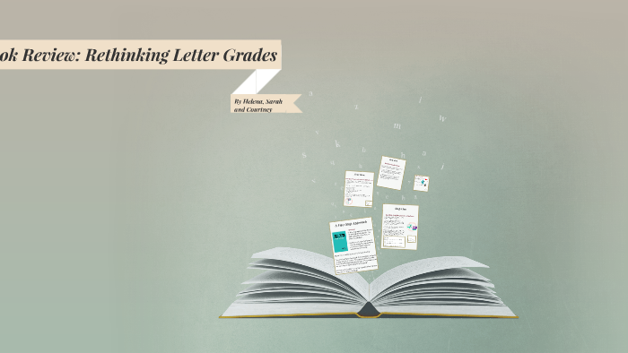 Book Review: Rethinking Letter Grades by Helena Budgell on Prezi