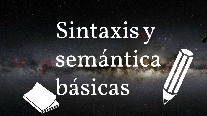 Sintaxis y semántica by Gabriela Rosas Gutierrez on Prezi