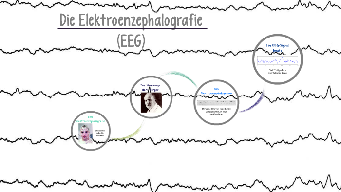 Die Elektroenzephalografie (EEG) by Eva Aubineau on Prezi