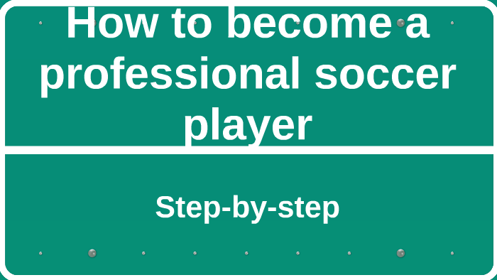 How to become a professional soccer player by Jaydee Santos on Prezi How to become a professional soccer player by Jaydee Santos on Prezi
