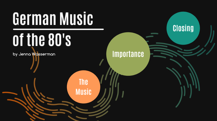 German 80's Music by Jenna Wasserman on Prezi