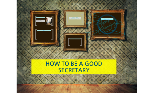 HOW TO BE A GOOD SECRETARY by on Prezi