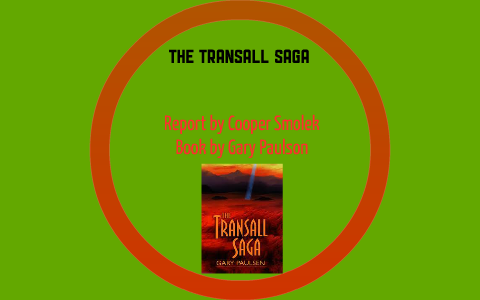 Book Report: The Transall Saga by Cooper Smolek on Prezi
