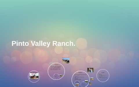 Pinto Valley Ranch. by Mckenzie Clairoux on Prezi