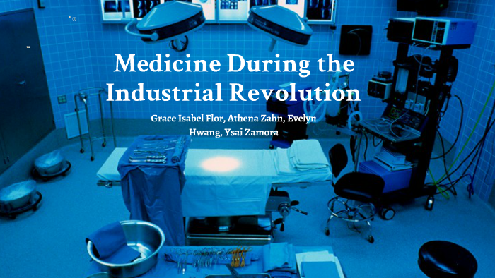 Medicine During the Industrial Revolution by Isabel Flor on Prezi