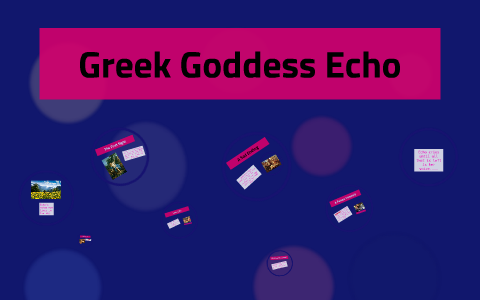 Greek Goddess Echo by Kelly Dickerson on Prezi