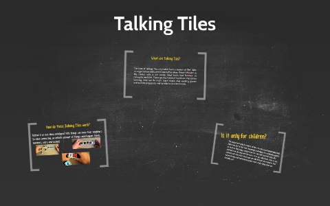 Talking Tiles by Kyle Schnitzer on Prezi