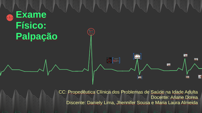 Exame Físico: Palpação by Maria Laura Almeida on Prezi