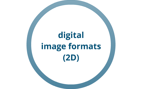 Digital picture formats (2D) by Päivi Tolonen on Prezi