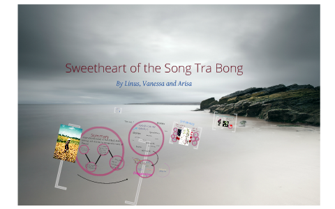 Sweetheart of Song Tra Bong by LiNus Loscenttus on Prezi