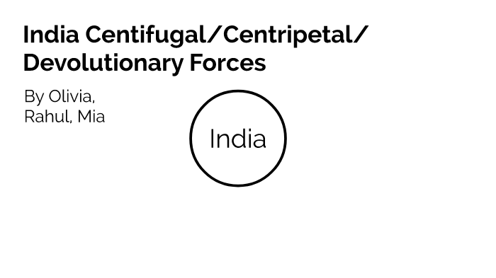 India Devolutionary forces by Olivia Brown on Prezi